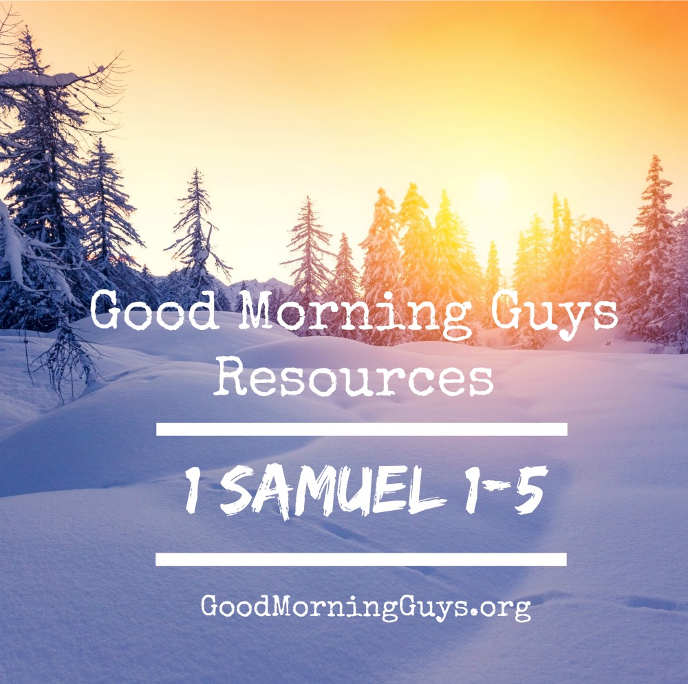 It’s Time to Begin {Intro & Resources for 1 Samuel 1-5} – Good Morning Guys